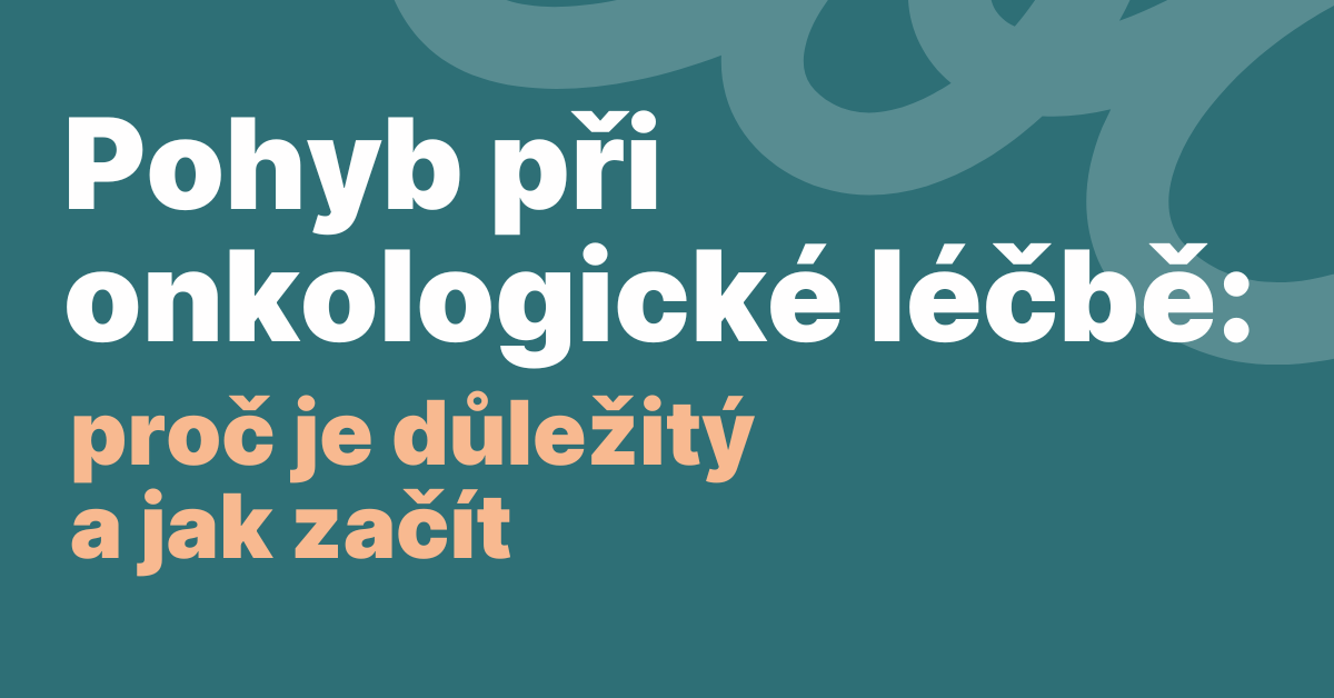 Pohyb při onkologické léčbě: proč je důležitý a jak začít | Loono